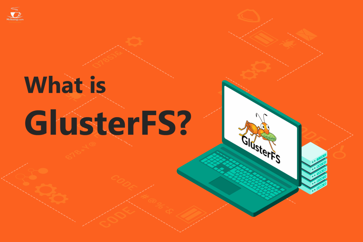 What is GlusterFS? – Mirbozorgi