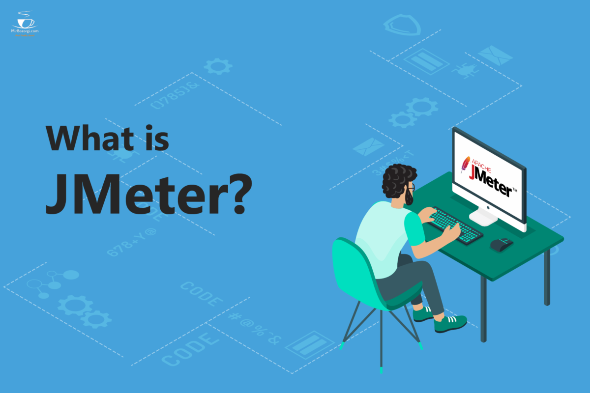 What is JMeter? | Mirbozorgi